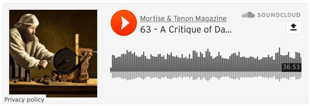 Podcast 63 – A Critique of David Pye – Mortise & Tenon Magazine